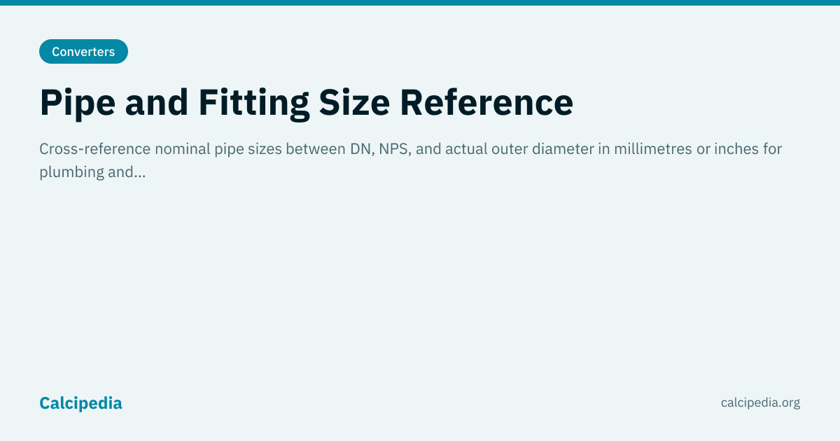 Pipe and Fitting Size Reference | Calcipedia