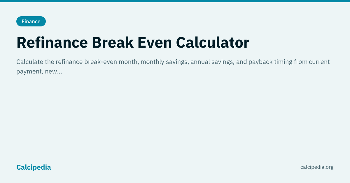 Refinance Break Even Calculator | Calcipedia