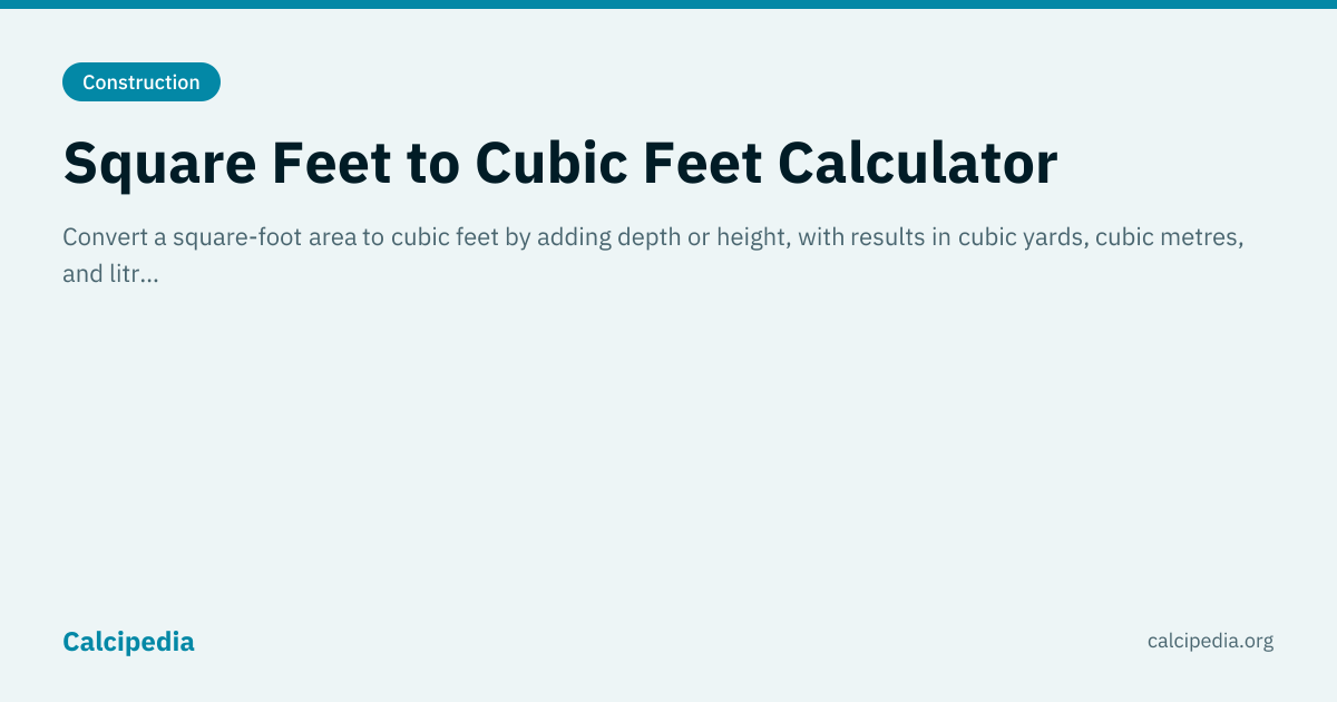 Square Feet to Cubic Feet Calculator | Calcipedia