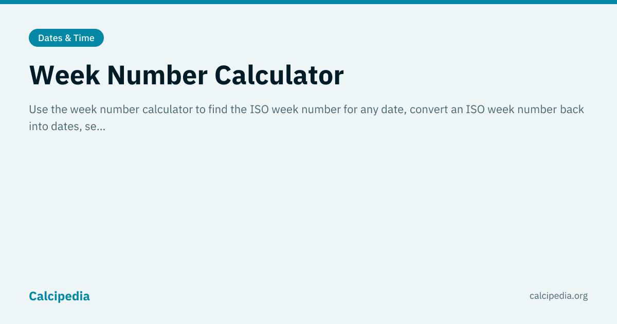 Week Number Calculator | Calcipedia